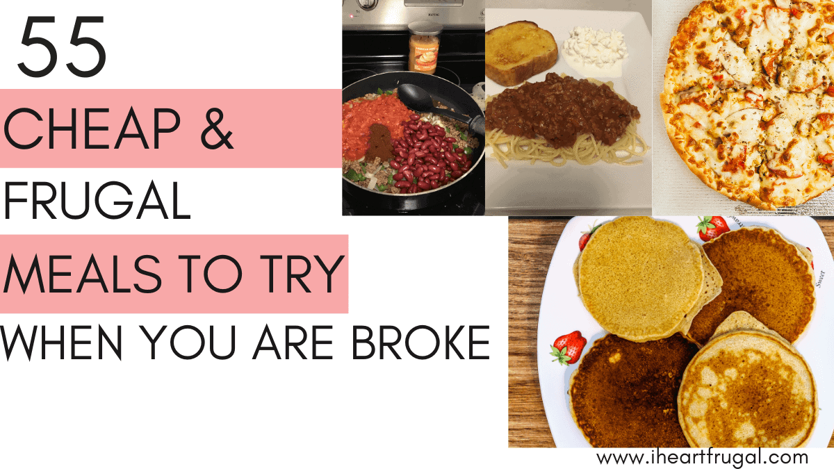 55 Cheap and Frugal Meals (for when you are broke) - I Heart Frugal